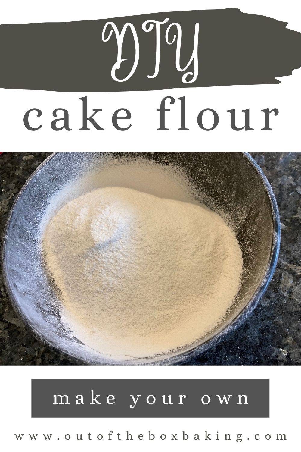 How to Make Cake Flour at Home (Easy Substitute) - Out of the Box Baking