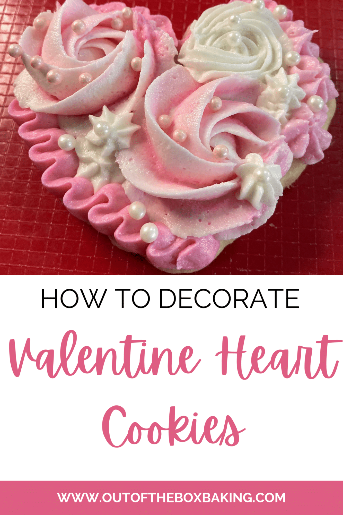 How to Decorate Valentine Heart Cookies - Out of the Box Baking