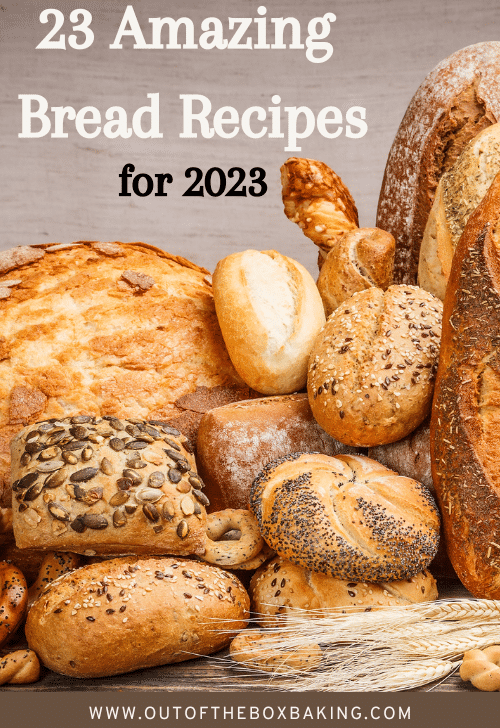 23 Amazing Bread Recipes for 2023 - Out of the Box Baking