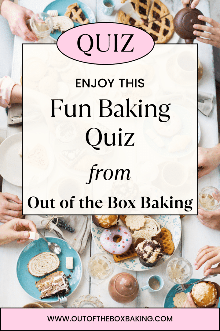 Let's Take a Fun Baking Quiz - Out of the Box Baking