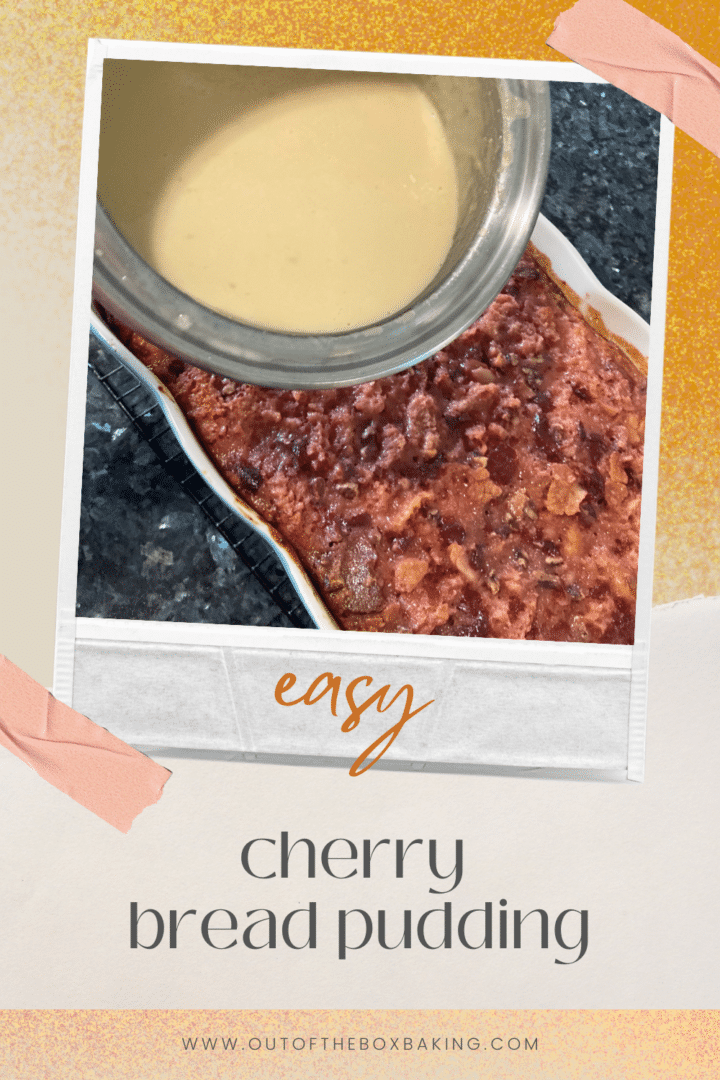 Delicious Cherry Bread Pudding - Out of the Box Baking