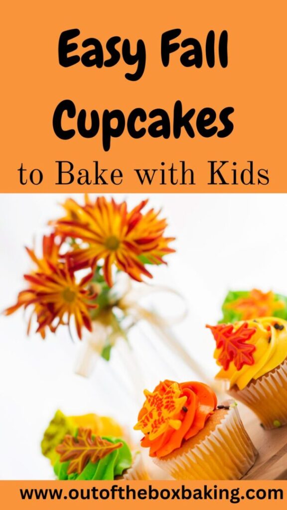 Easy Fall Cupcakes to Bake with Kids - Out of the Box Baking