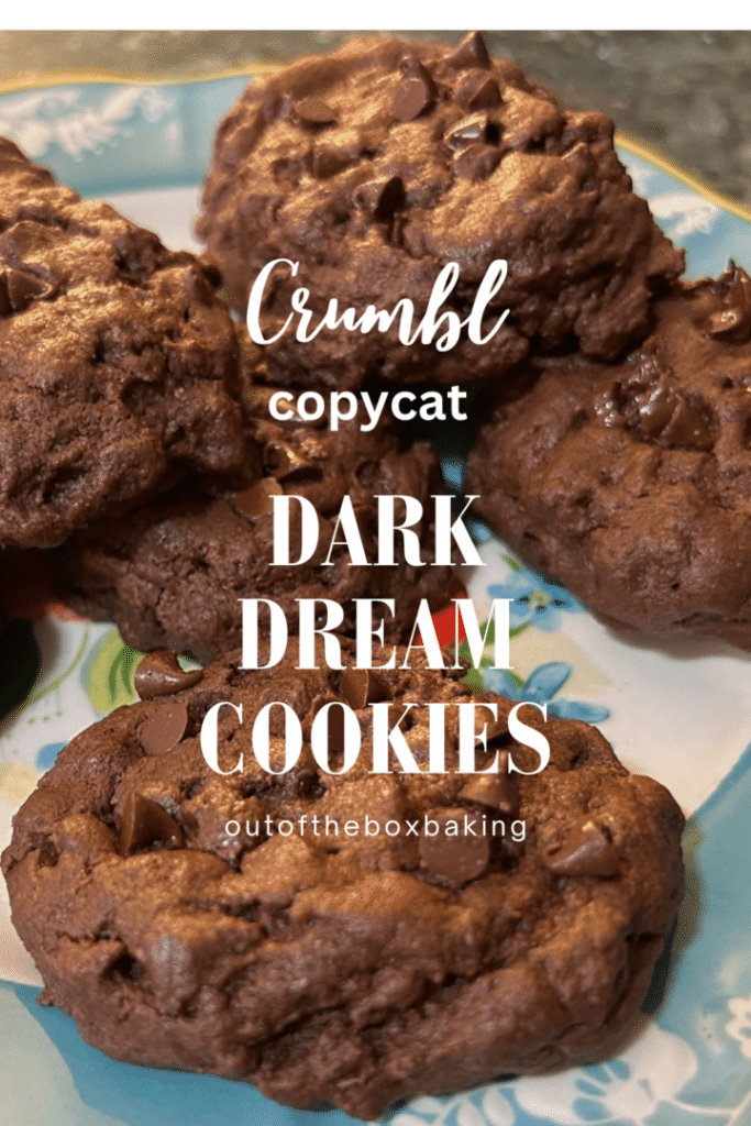 Crumbl Copycat Dark Dream Cookies - Out of the Box Baking